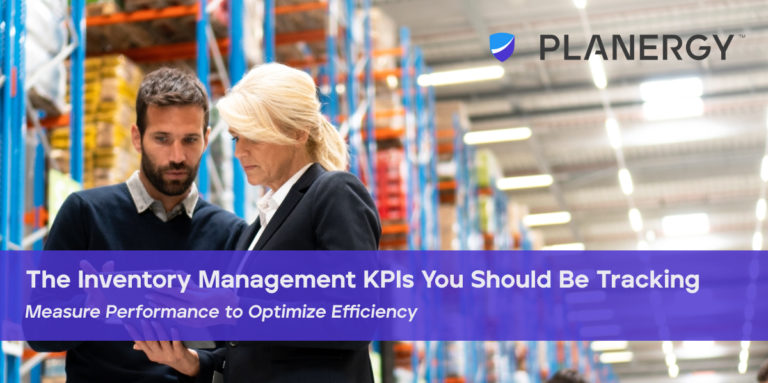 The Inventory Management KPIs You Should Be Tracking | PLANERGY Software