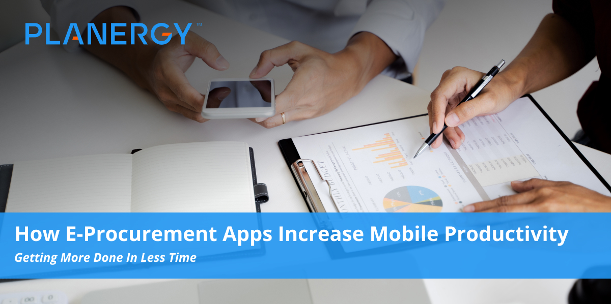 How E-Procurement Apps Boost Productivity | PLANERGY Software