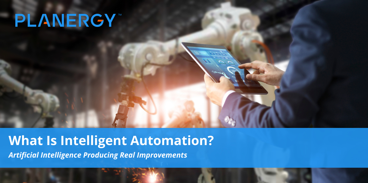 What Is Intelligent Automation? | Planergy Software