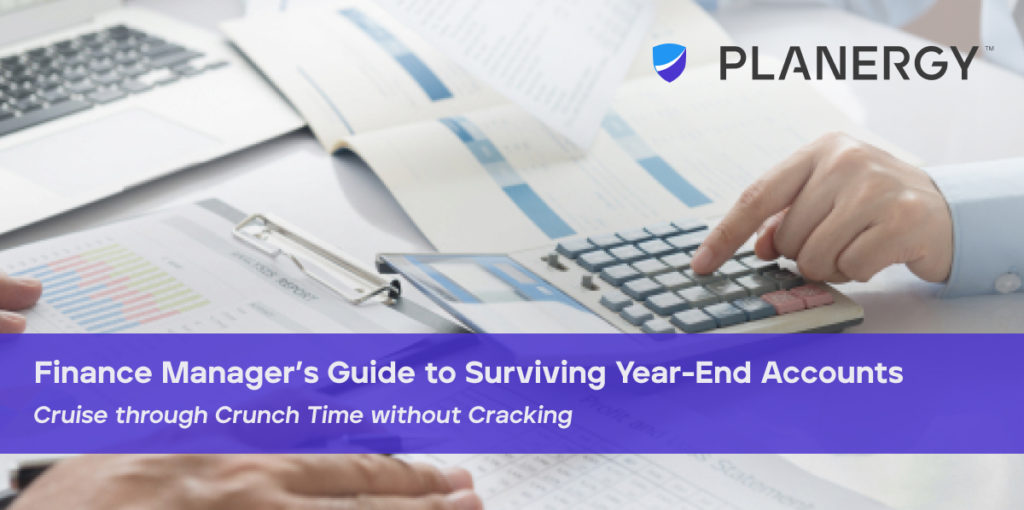 Finance Manager's Guide to Surviving Year-End Accounts | PLANERGY Software