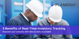 3 Benefits of Real-Time Inventory Tracking | PLANERGY Software