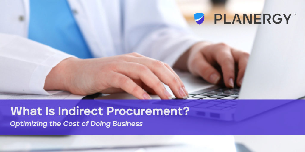 What Is Indirect Procurement? | PLANERGY Software