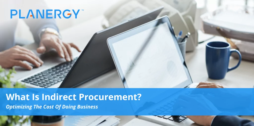 What Is Indirect Procurement? | Planergy Software