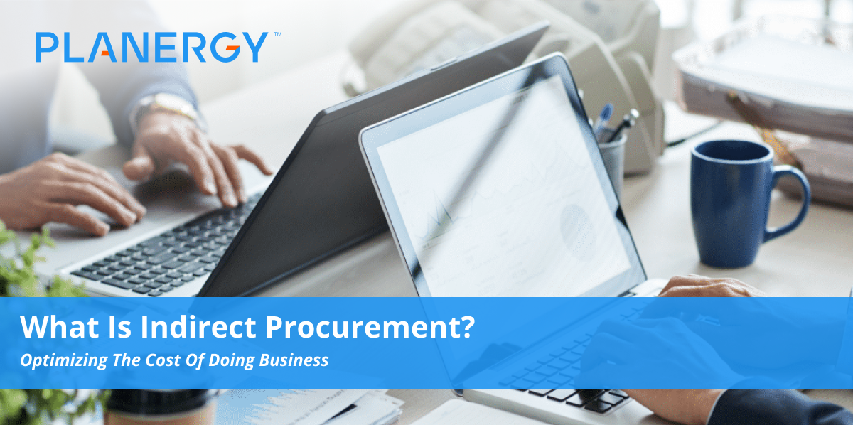 What Is Indirect Procurement? | Planergy Software