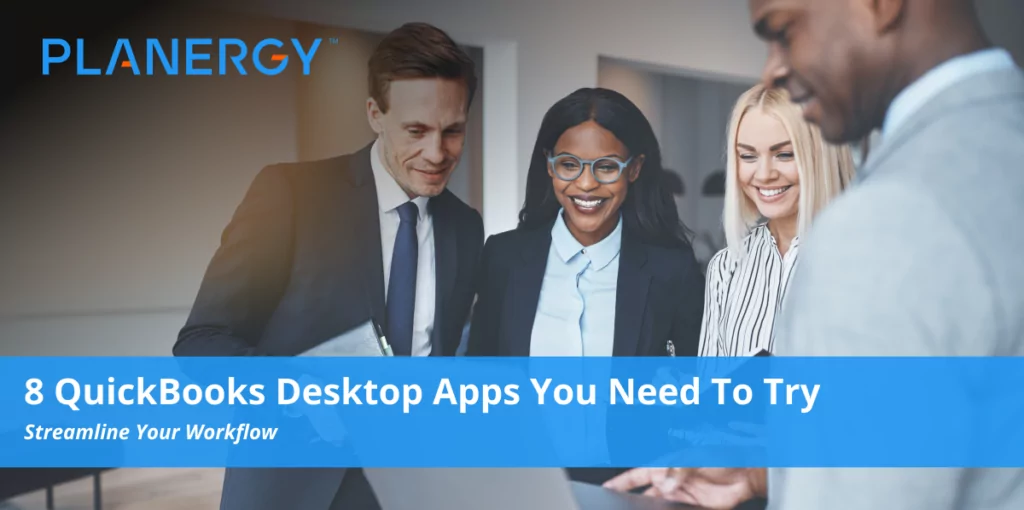 8 QuickBooks Desktop Apps You Need To Try | Planergy Software