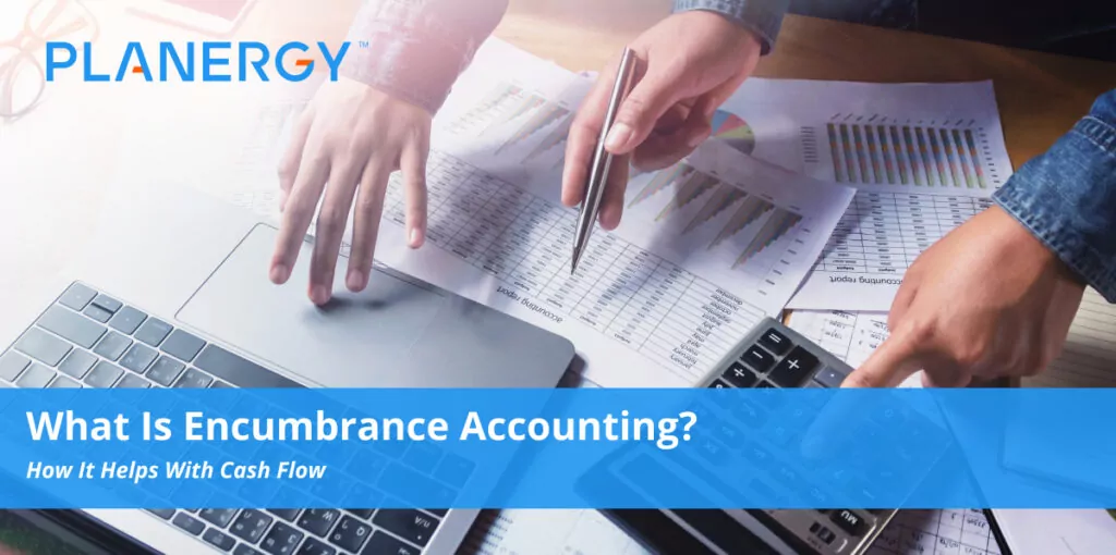 What Is Encumbrance Accounting? | Planergy Software