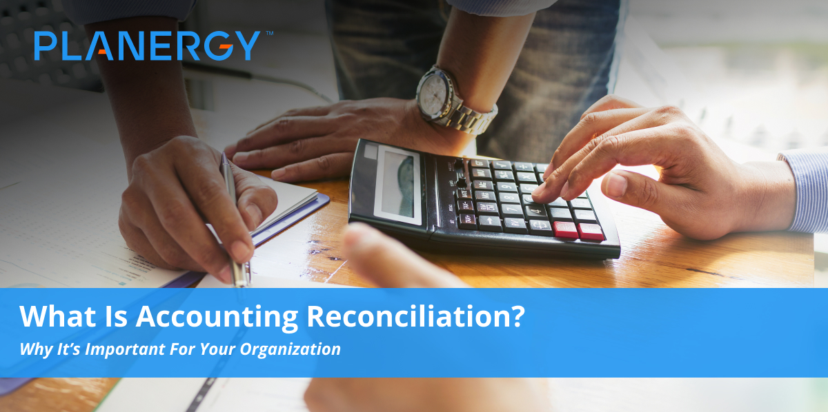 What is Accounting Reconciliation? | Planergy Software