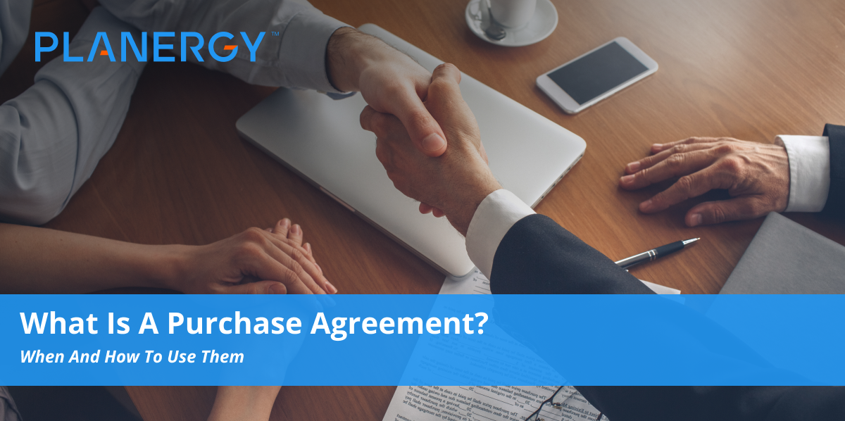 What Is A Purchase Agreement? | Planergy Software