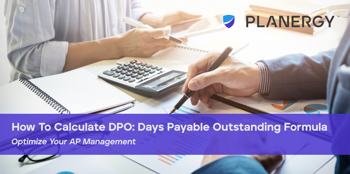 How To Calculate DPO: Days Payable Outstanding Formula | PLANERGY Software