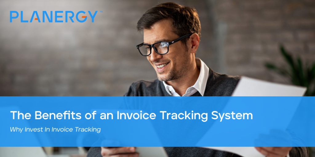 The Benefits of an Invoice Tracking System | PLANERGY Software
