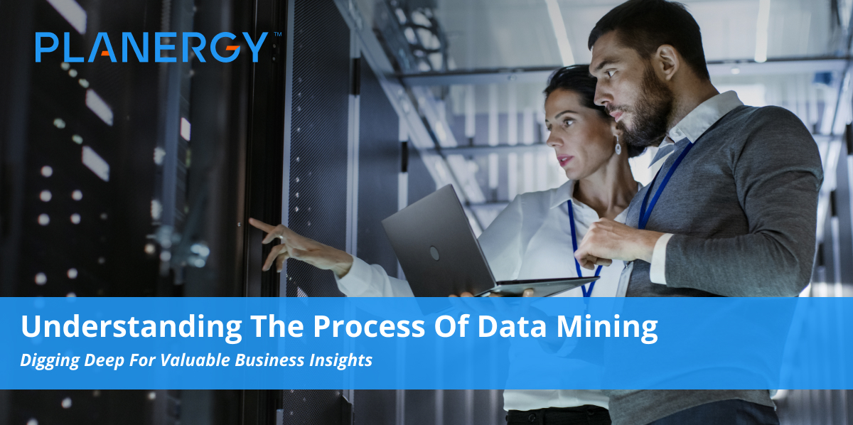 Data Mining Process: An Explanation | Planergy Software