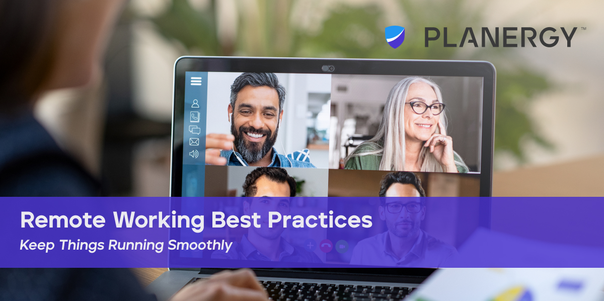 COVID-19: Remote Working Best Practices | PLANERGY Software COVID-19: Remote Working Best Practices | PLANERGY Software