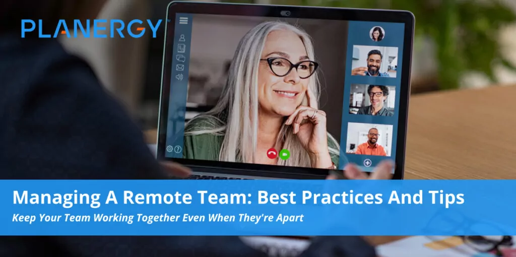 COVID-19: Managing a Remote Team: Best Practices and Tips | Planergy Software