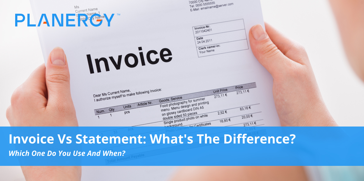 Invoice Vs Statement: What's The Difference? | Planergy Software