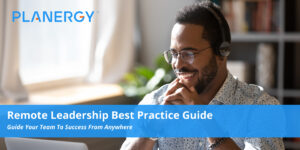 Remote Leadership Best Practice Guide | Planergy Software