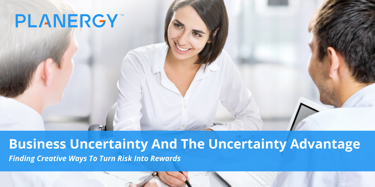 Business Uncertainty: How to Turn It Into Edge | PLANERGY Software