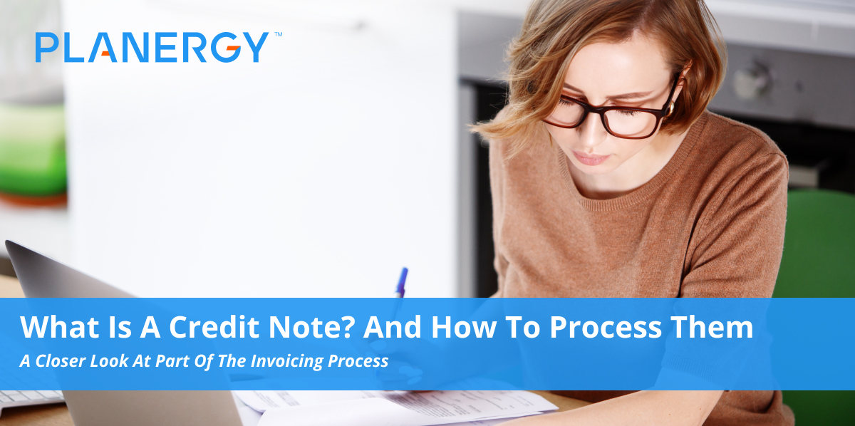 What Is A Credit Note? And How To Process Them | Planergy Software