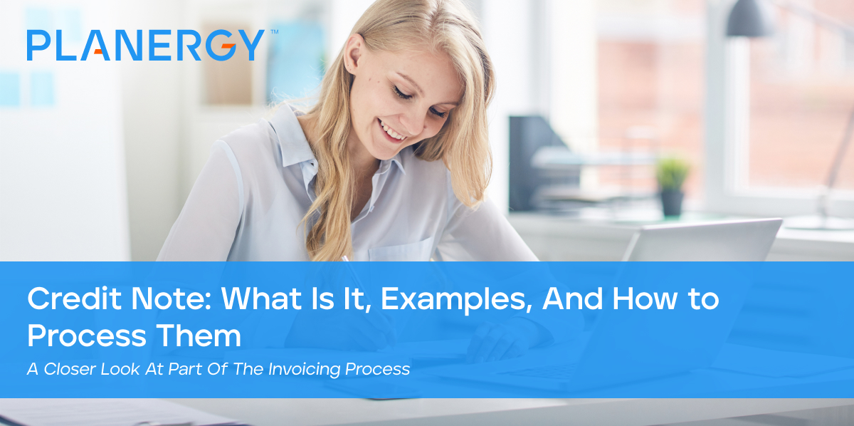 Credit Notes: What They Are & How to Process | PLANERGY Software