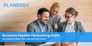 Accounts Payable Forecasting Guide | Planergy Software