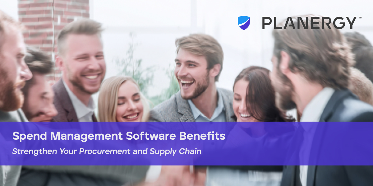 Spend Management Software Benefits | PLANERGY Software