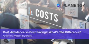 Cost Avoidance vs Cost Savings: What's The Difference? | PLANERGY Software