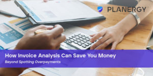 How Invoice Analysis Can Save You Money | PLANERGY Software
