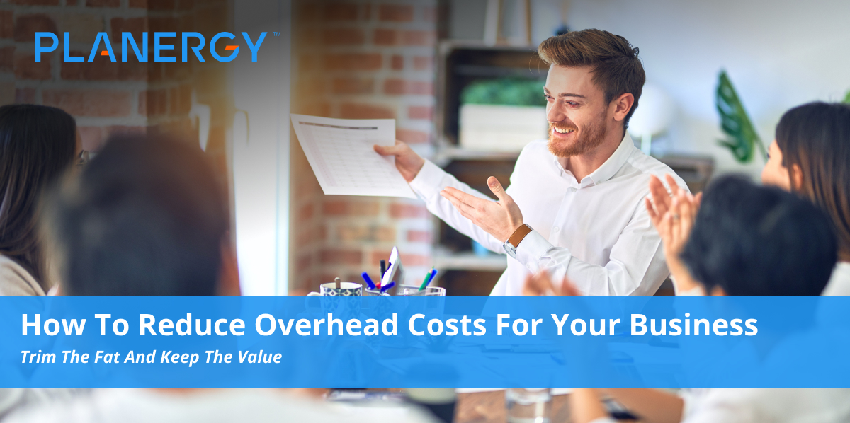 How to Lower Business Overhead Costs | PLANERGY Software