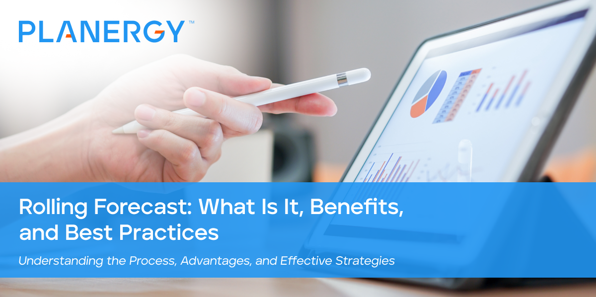 Rolling Forecast: What Is It, Benefits, and Best Practices | PLANERGY ...