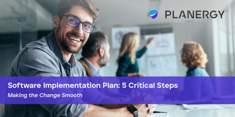 Software Implementation Plan: 5 Critical Steps | PLANERGY Software