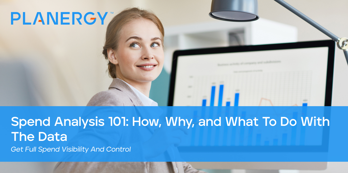 Spend Analysis 101: How, Why, and What To Do With The Data | Planergy ...
