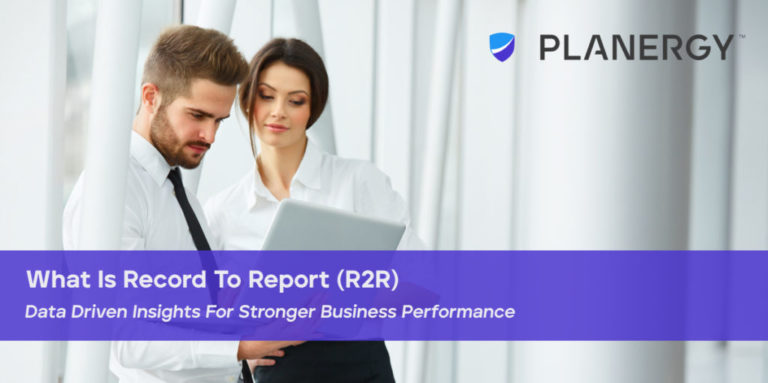 What Is Record-To-Report? | PLANERGY Software