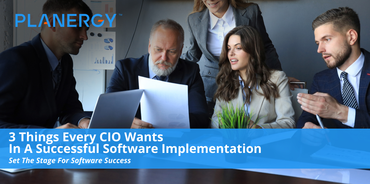 3 Things Every CIO Wants in a Successful Software Implementation ... 3 Things Every CIO Wants in a Successful Software Implementation ...