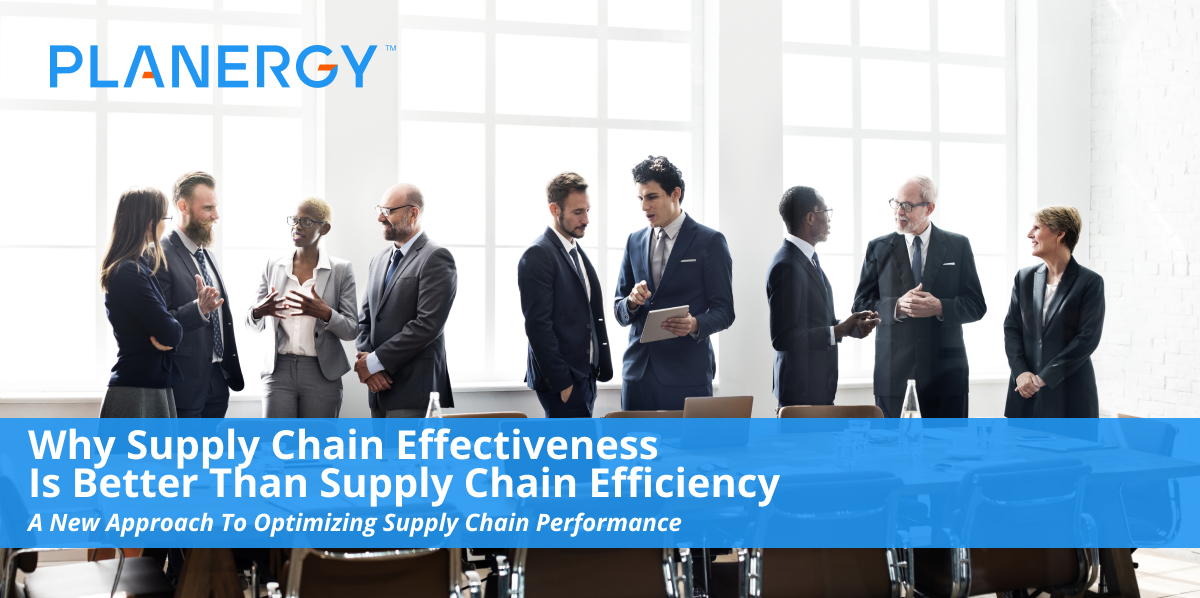 Why Supply Chain Effectiveness Is Better Than Supply Chain Efficiency ...