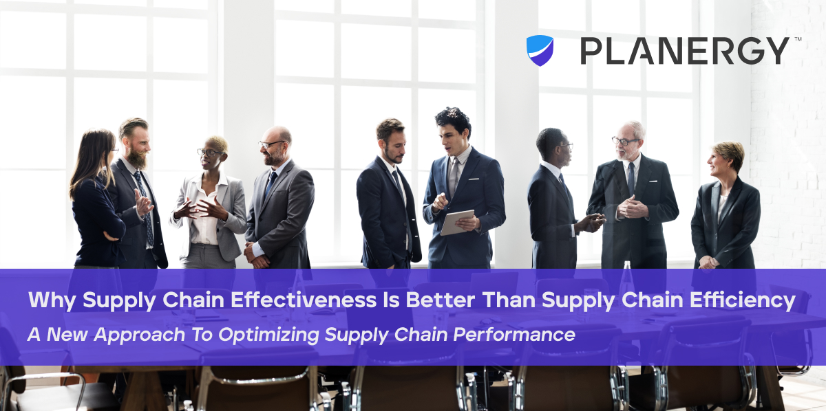 Why Supply Chain Effectiveness Is Better Than Supply Chain Efficiency ...