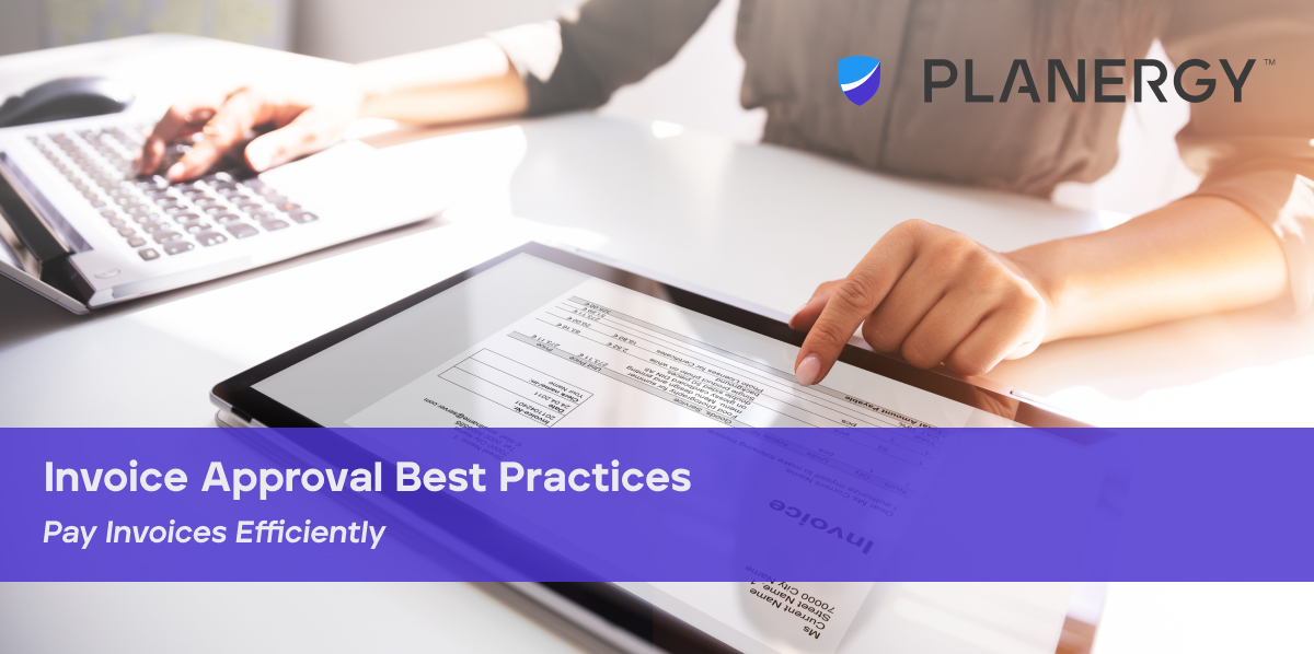 Invoice Approval Best Practices | PLANERGY Software