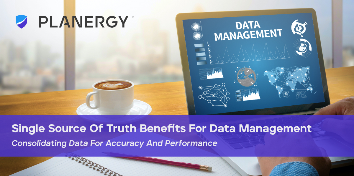 Single Source Of Truth Benefits For Data Management | PLANERGY Software