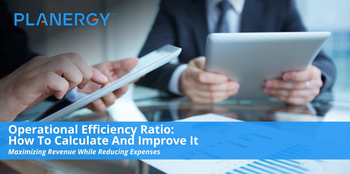 Operational Efficiency Ratio: How to Calculate and Improve It ...