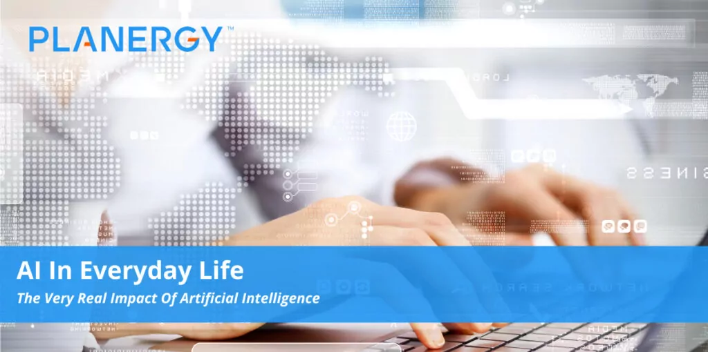 AI in Everyday Life | Planergy Software