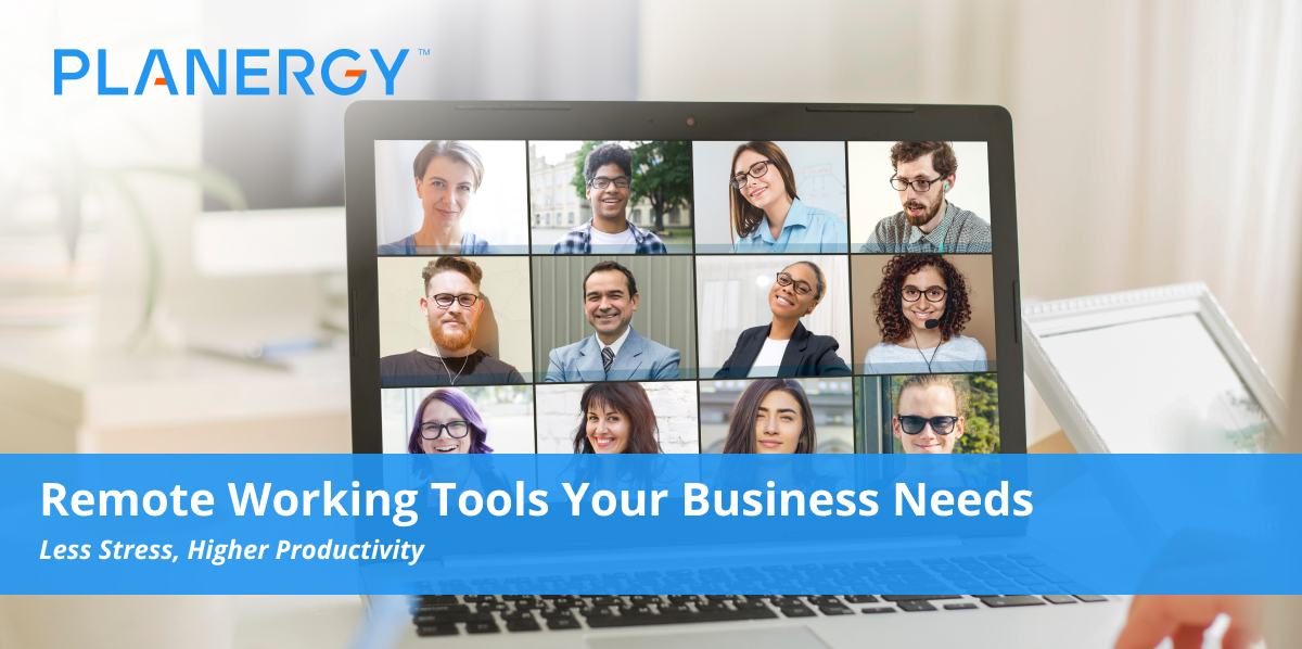 Remote Working Tools Your Business Needs | Planergy Software