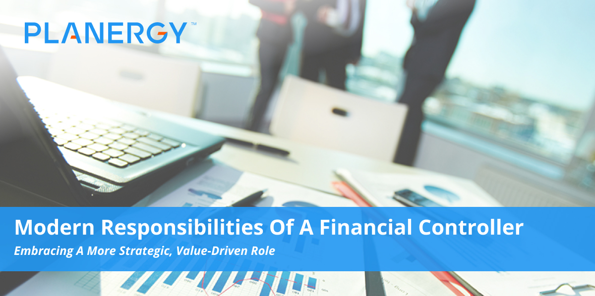 Modern Responsibilities of a Financial Controller | PLANERGY Software