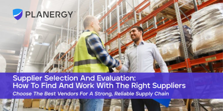 Supplier Selection and Evaluation: How to Find And Work with The Right ...