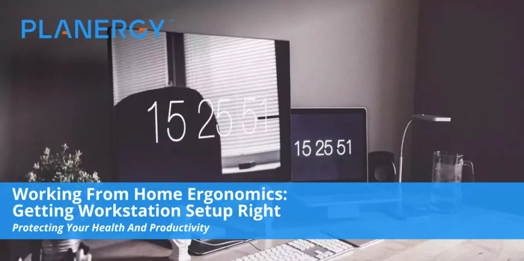 Working From Home Ergonomics: Getting Workstation Setup Right | Planergy Software