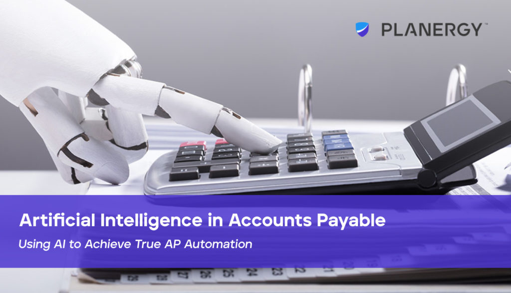Artificial Intelligence in Accounts Payable | PLANERGY Software