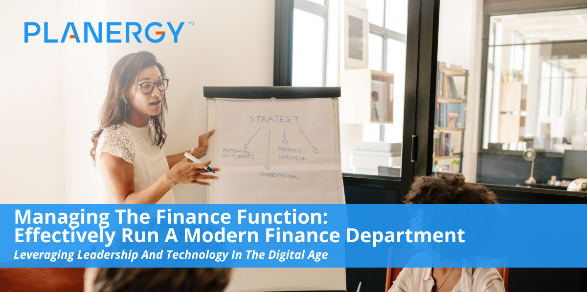 Managing the Finance Function: Effectively Run a Modern Finance Department | PLANERGY Software