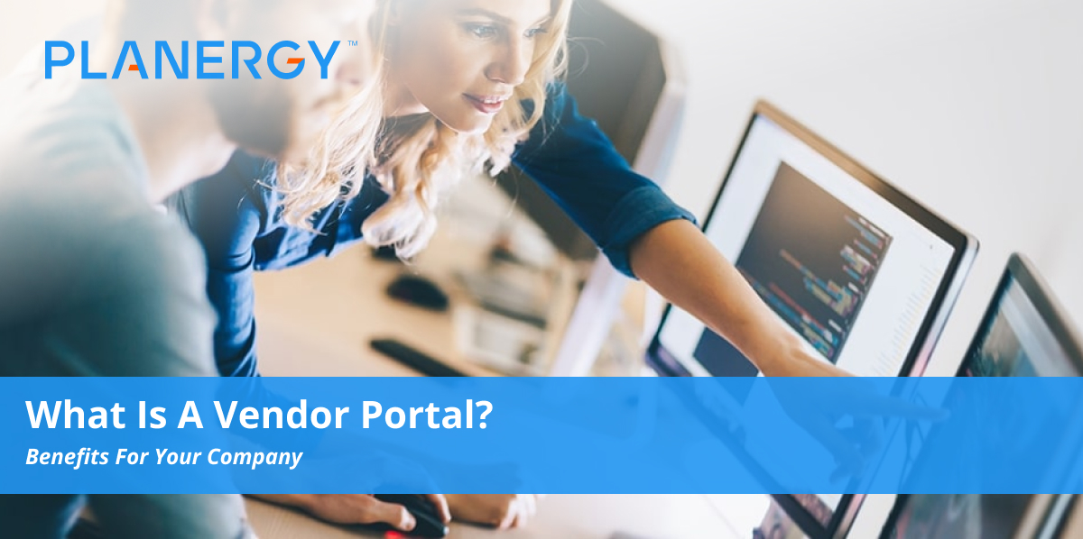 What Is A Vendor Portal? | PLANERGY Software