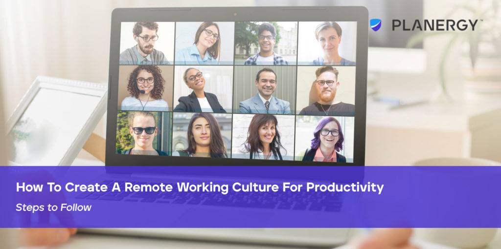 How To Create A Remote Working Culture For Productivity | PLANERGY Software