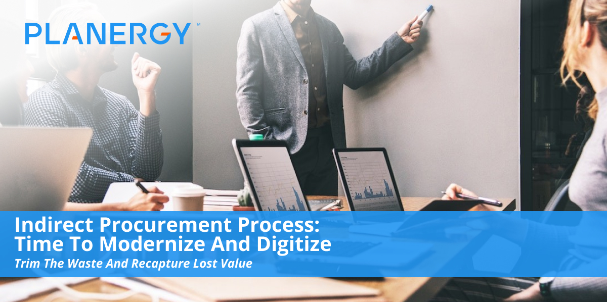 Indirect Procurement Process: Time to Modernize and Digitize | PLANERGY ...