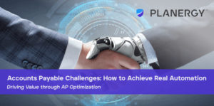 Accounts Payable Challenges: How to Achieve Real Automation | PLANERGY Software