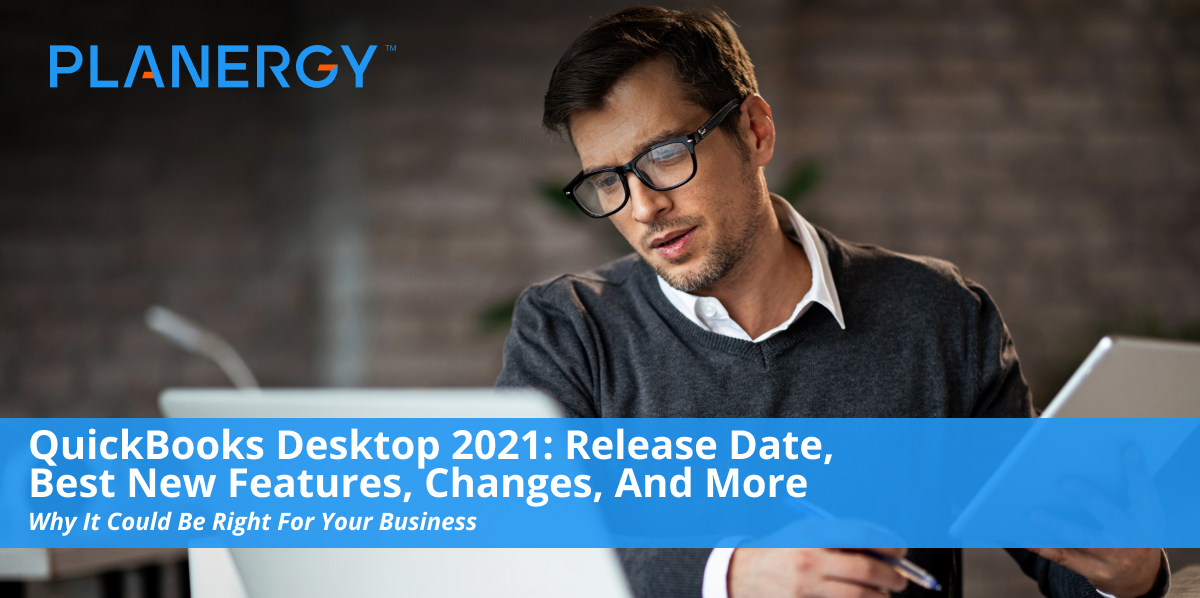 QuickBooks Desktop 2021: Release Date, Best New Features, Changes, and ...