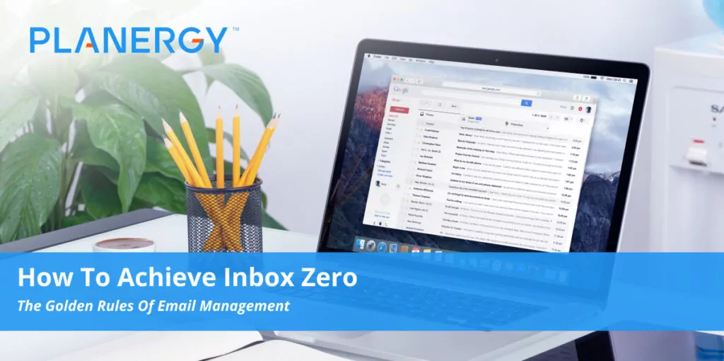How To Achieve Inbox Zero | Planergy Software